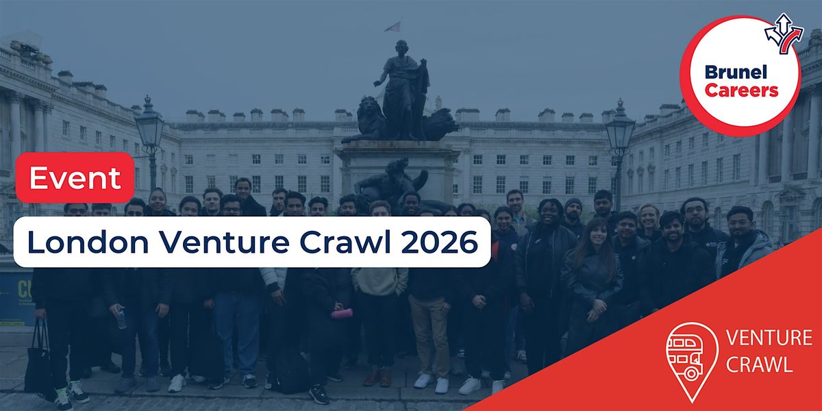 Brunel University of London: Venture Crawl 2026 at Brunel University of ...
