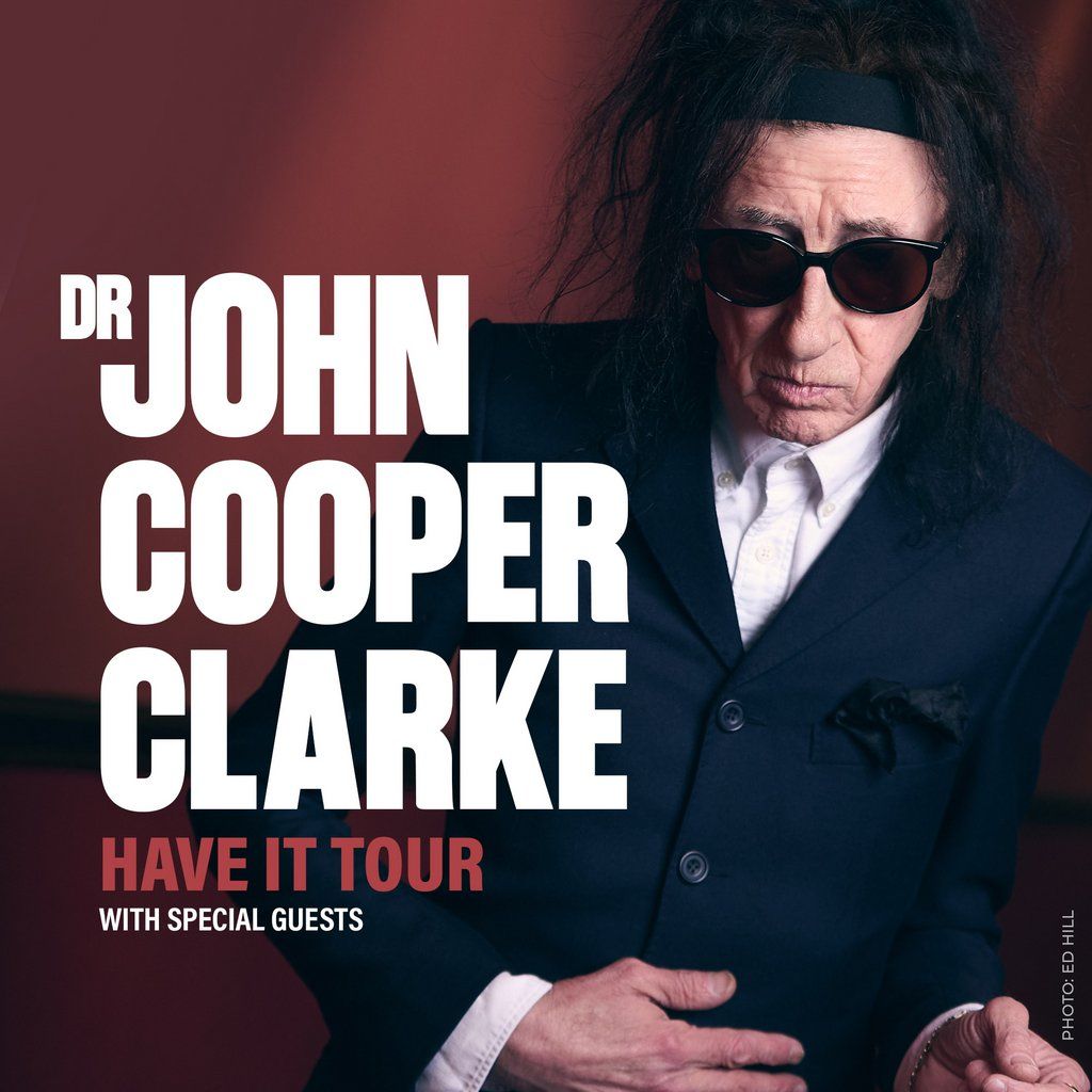 Dr John Cooper Clarke: Have It Tour 2026 at Old Fire Station, Carlisle ...