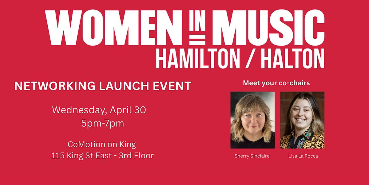 Women In Music Canada Hamilton/Halton Launch Event | CoMotion On King, Hamilton, ON | April 30, 2025