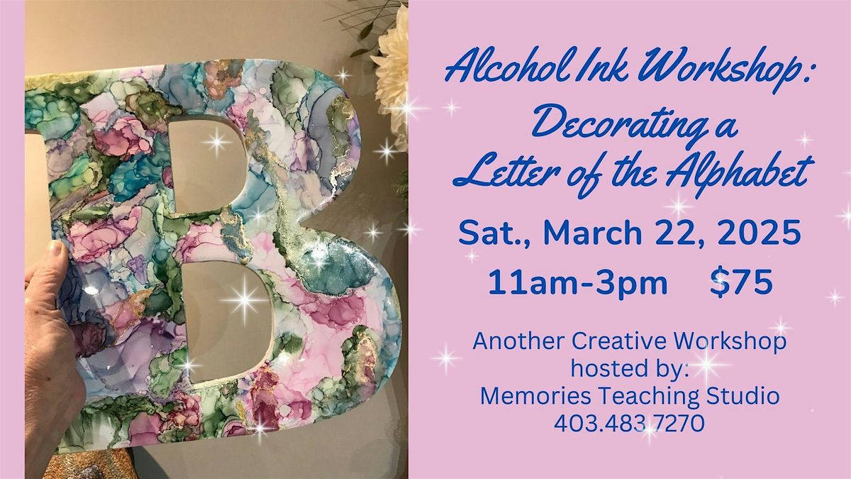 Alcohol Ink Workshop: Decorate your Initial | 201 Sagewood Landing SW ...