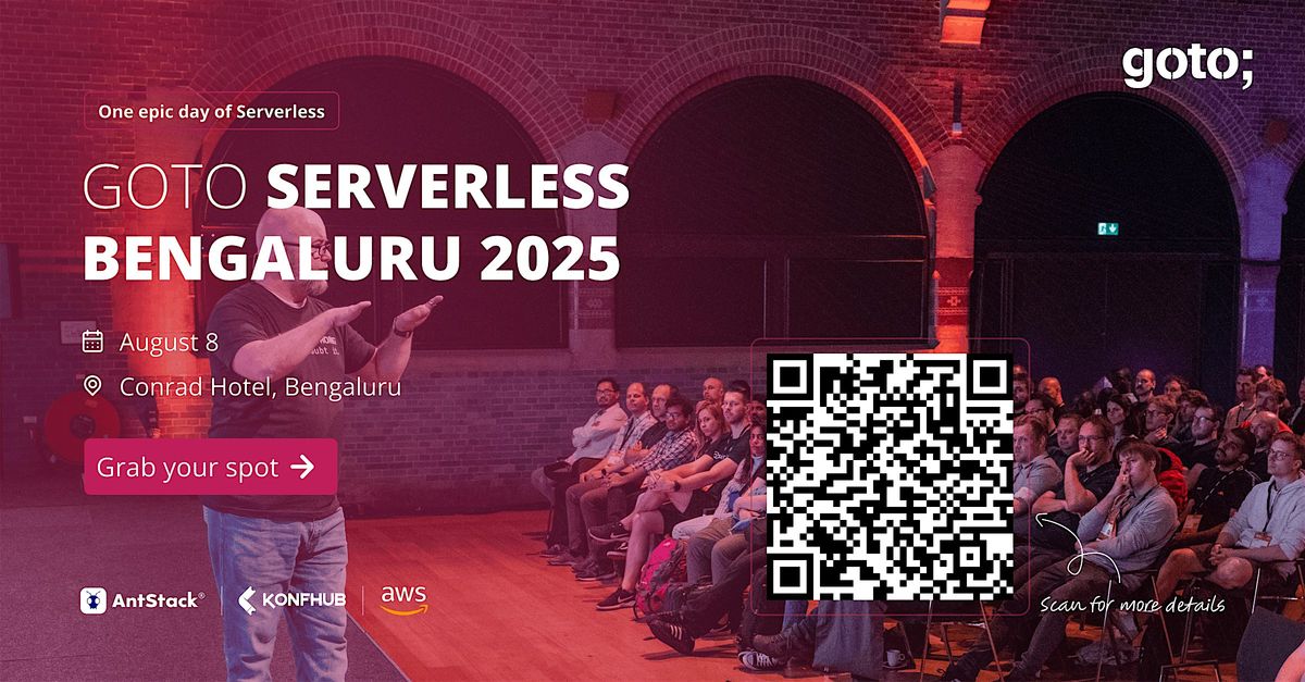 GOTO Serverless Bengaluru 2025 | Conrad Bengaluru | August 8, 2025