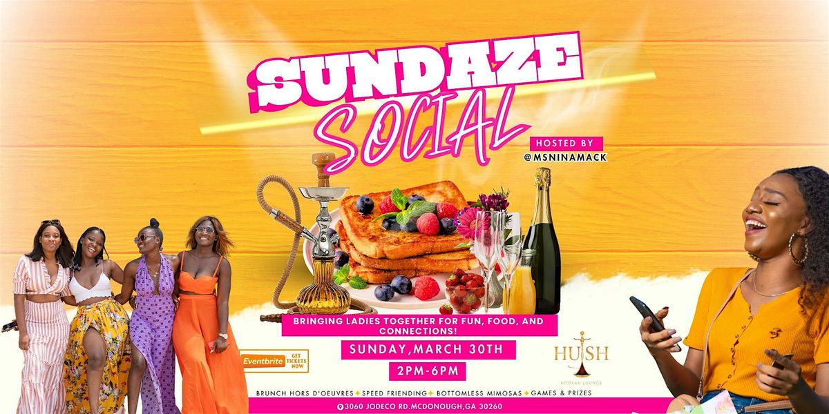 "Sundaze Social: Where Women Eat, Mingle, Connect, and Have Fun! | Hush ...