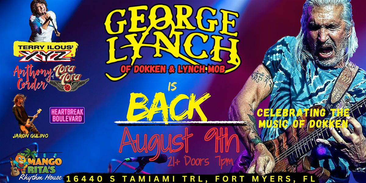 GEORGE LYNCH of DOKKEN & LYNCH MOB is BACK with Special Guests!!! at ...