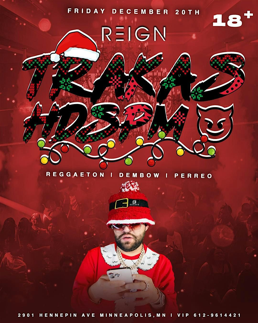 TRAKAS HDSPM NAVIDA PERREO PARTY AT REIGN 18+ at Reign Night Club ...