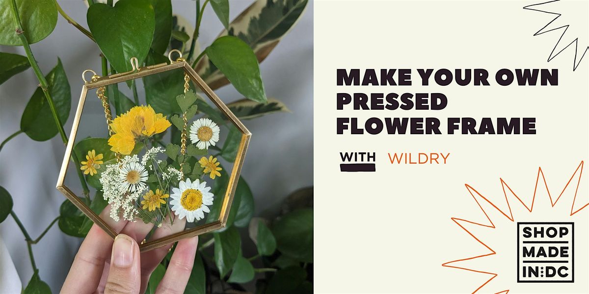 Make Your Own Pressed Flower Frame Workshop with Wildry at Shop Made In ...