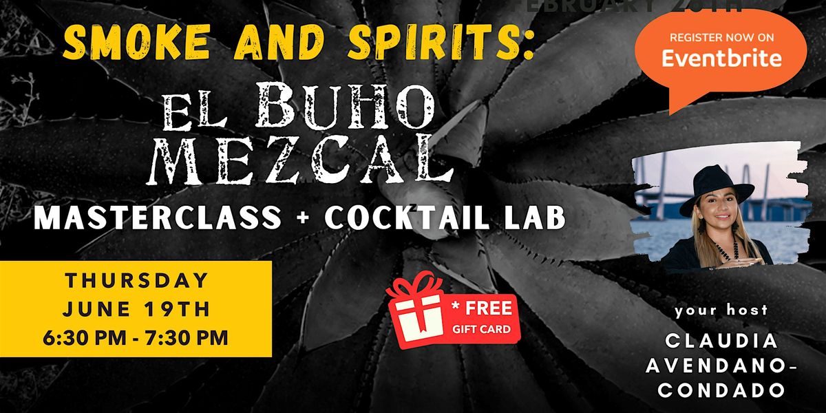 Smoke and Spirits: El Buho Mezcal Masterclass + Cocktail Lab at ...