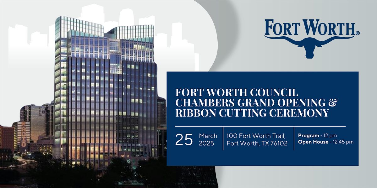 Fort Worth Council Chambers Grand Opening & Ribbon Cutting Ceremony at ...