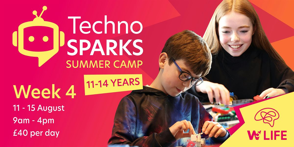 Techno Sparks 2025 - Week 4 - 11th -15th August | W5 LIFE, Belfast, NI | August 11 to August 15