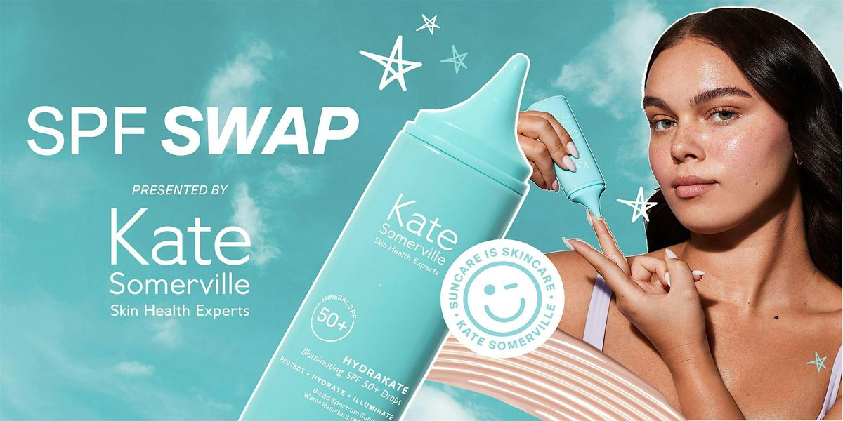 SPF Swap with Kate Somerville at Kate Somerville Skin Health Experts ...