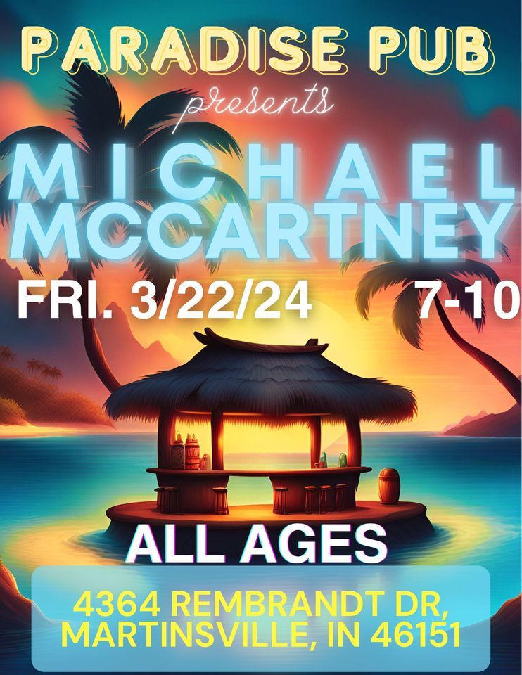 Michael McCartney Live at Paradise Pub!!! | Paradise Pub, Martinsville ...