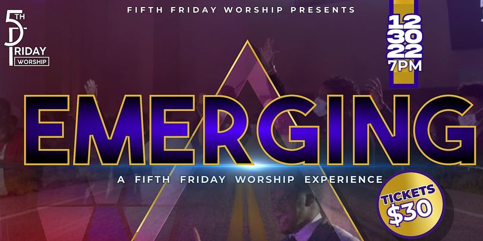 Fifth Friday Worship: Emerging at 1800 John Rogers Drive,Birmingham,35210,US, Leeds on 30th ...