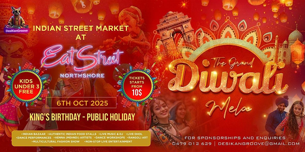 The Grand Diwali Mela & Indian Street Market at Eat Street at Eat ...