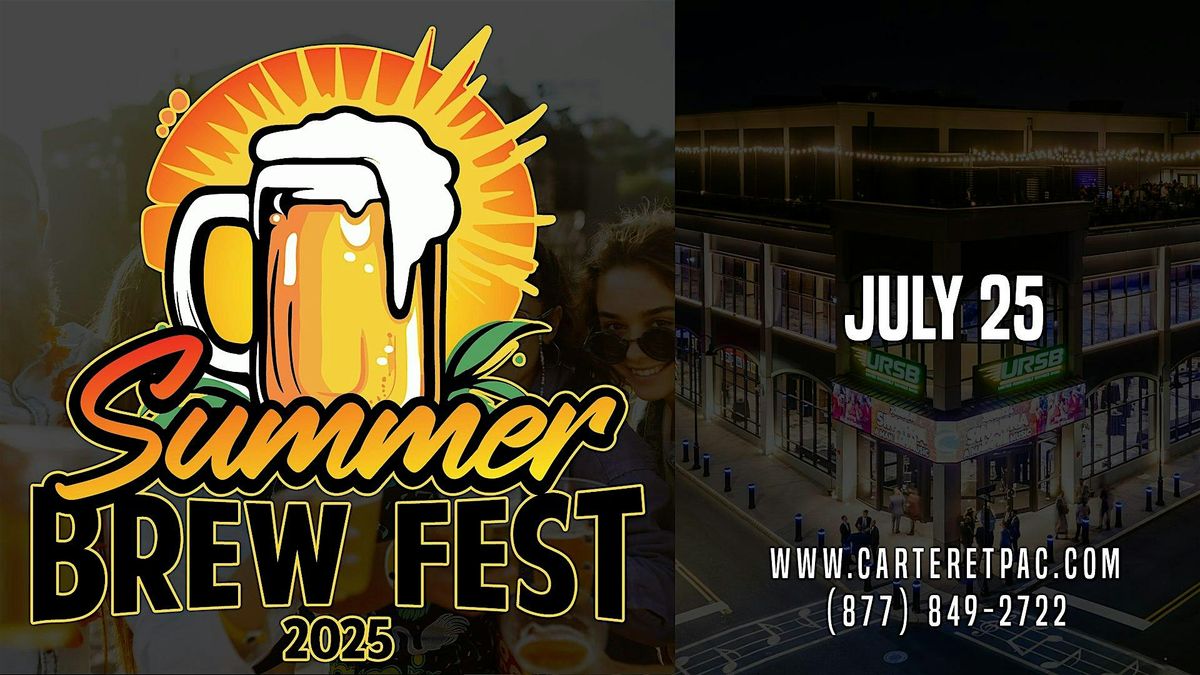 Summer Brew Fest 2025 | Carteret Performing Arts and Events Center ...