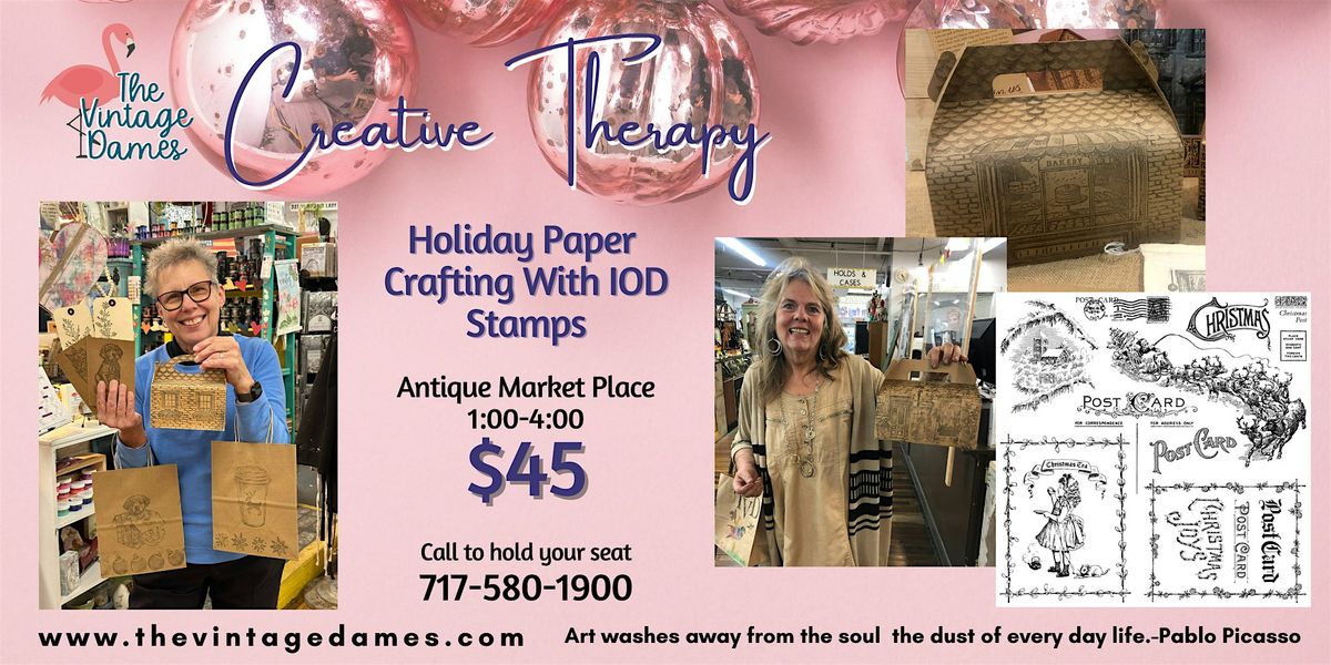 Holiday Paper Crafting With IOD Stamps at The Antique Marketplace of ...