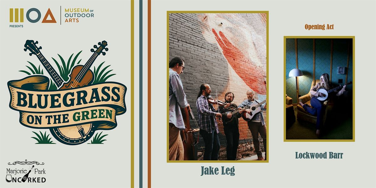 Marjorie Park Uncorked- "Bluegrass on the Green" w/Jake Leg & Lockwood ...