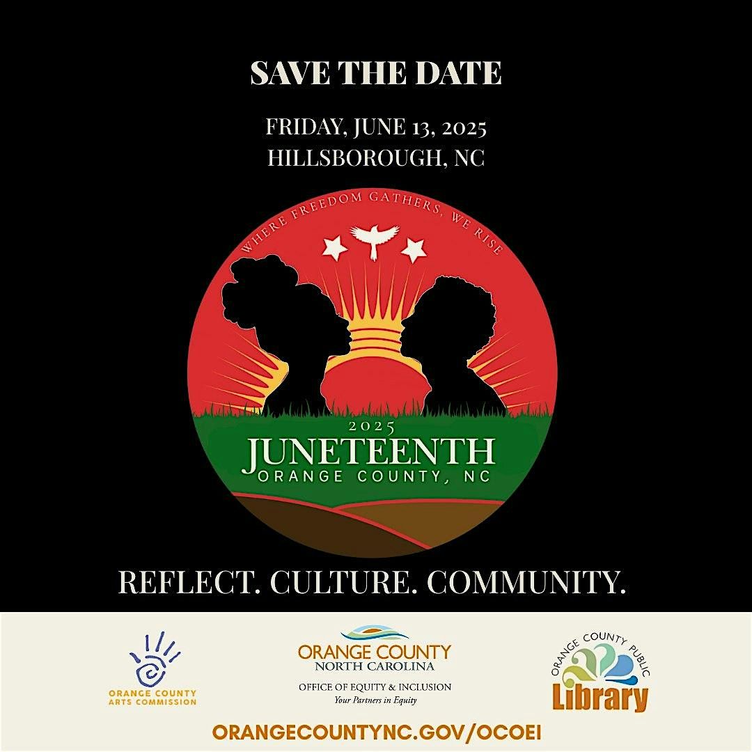 Orange County Juneteenth Celebration 2025: Where Freedom Gathers, We ...