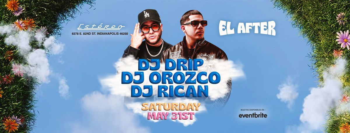 EL AFTER! | Dj Orozco, Dj Drip, Dj Rican at Estereo Nightclub, Indianapolis on 31st May, 2025