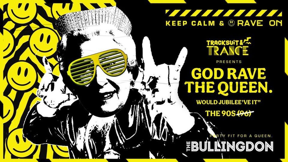 GOD RAVE THE QUEEN | The Bullingdon, Oxford, EN | June 4 to June 5
