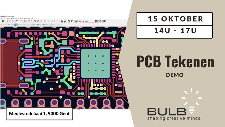 Bulb demo/workshop - PCB Tekenen | Bulb Gent | October 15, 2022