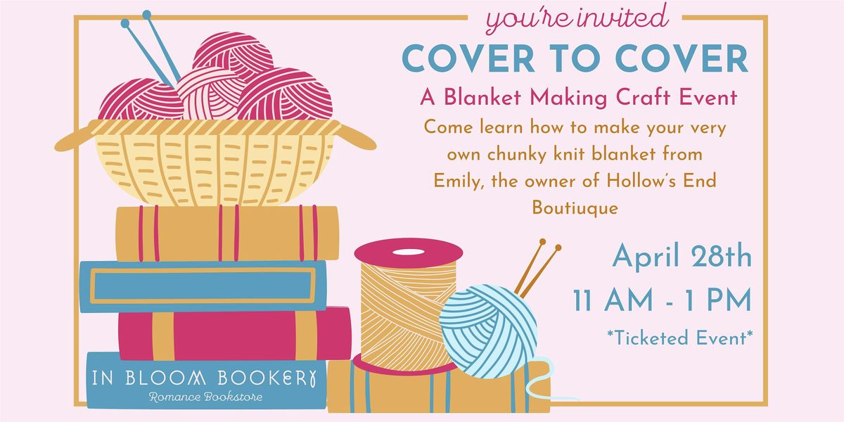Cover to Cover - A Blanket Making Event at In Bloom Bookery, Temecula ...