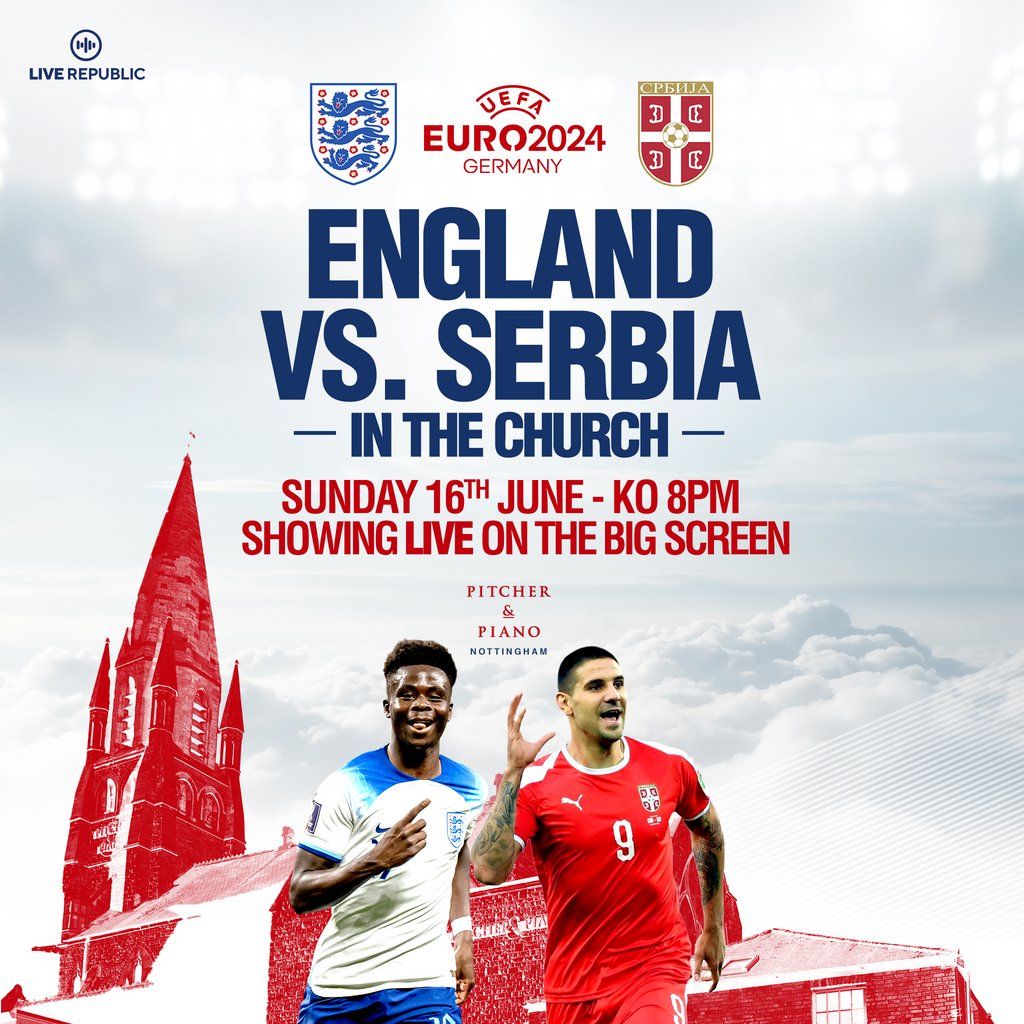 ENGLAND V SERBIA EUROS 2024 - Pitcher & Piano - Big Screen at Pitcher ...