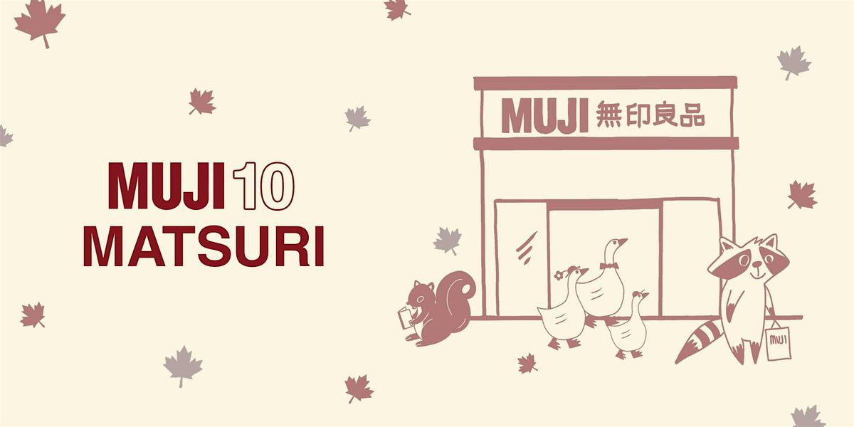 MUJI Canada’s 10th Anniversary “Matsuri” at MUJI Atrium at MUJI Atrium ...