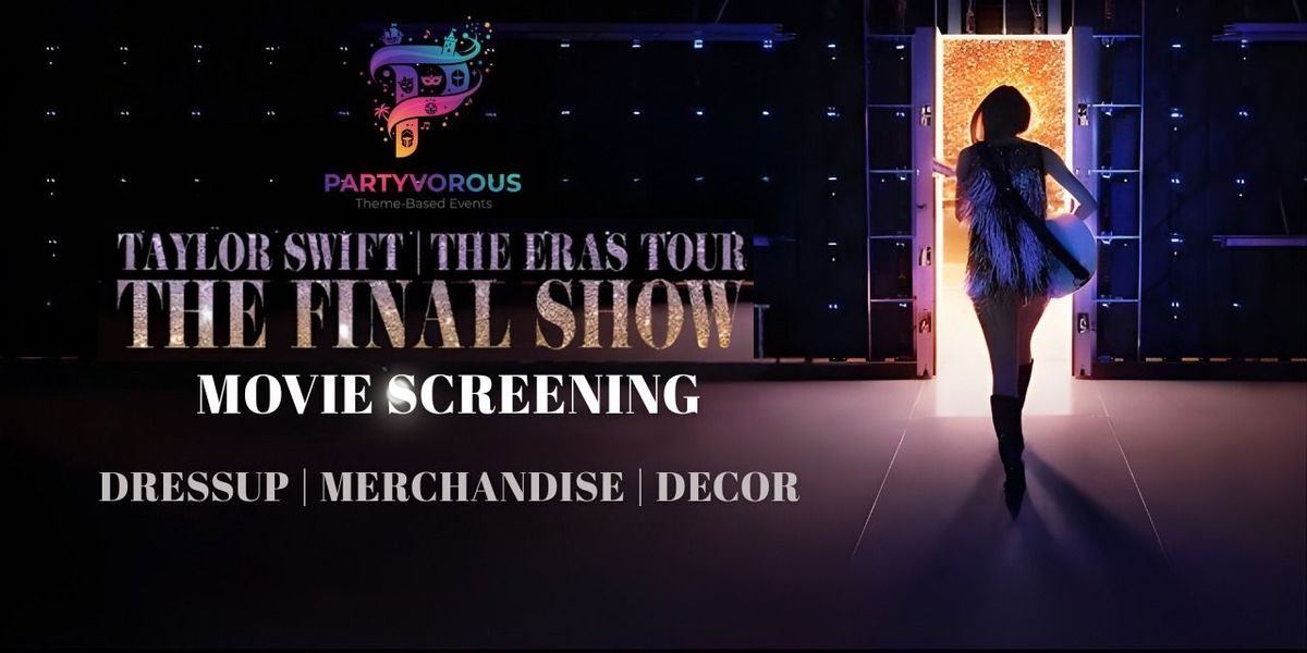 The Eras Tour, The End Of An Era movie screening at Church Street ...