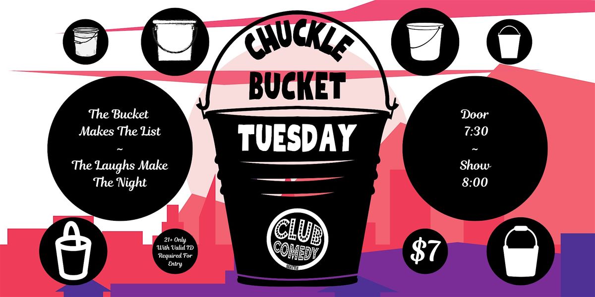 Chuckle Bucket Tuesday at Club Comedy Seattle 5/27/2025 8:00PM at Club ...