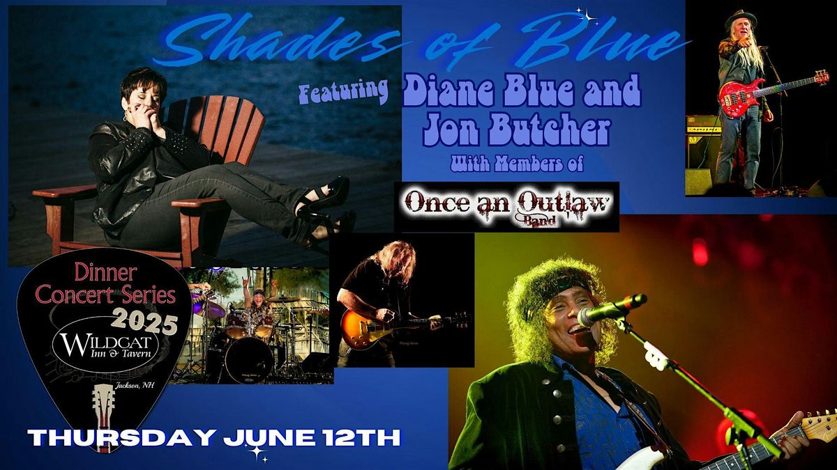 Shades of Blue Featuring Diane Blue and Jon Butcher at Wildcat Inn ...