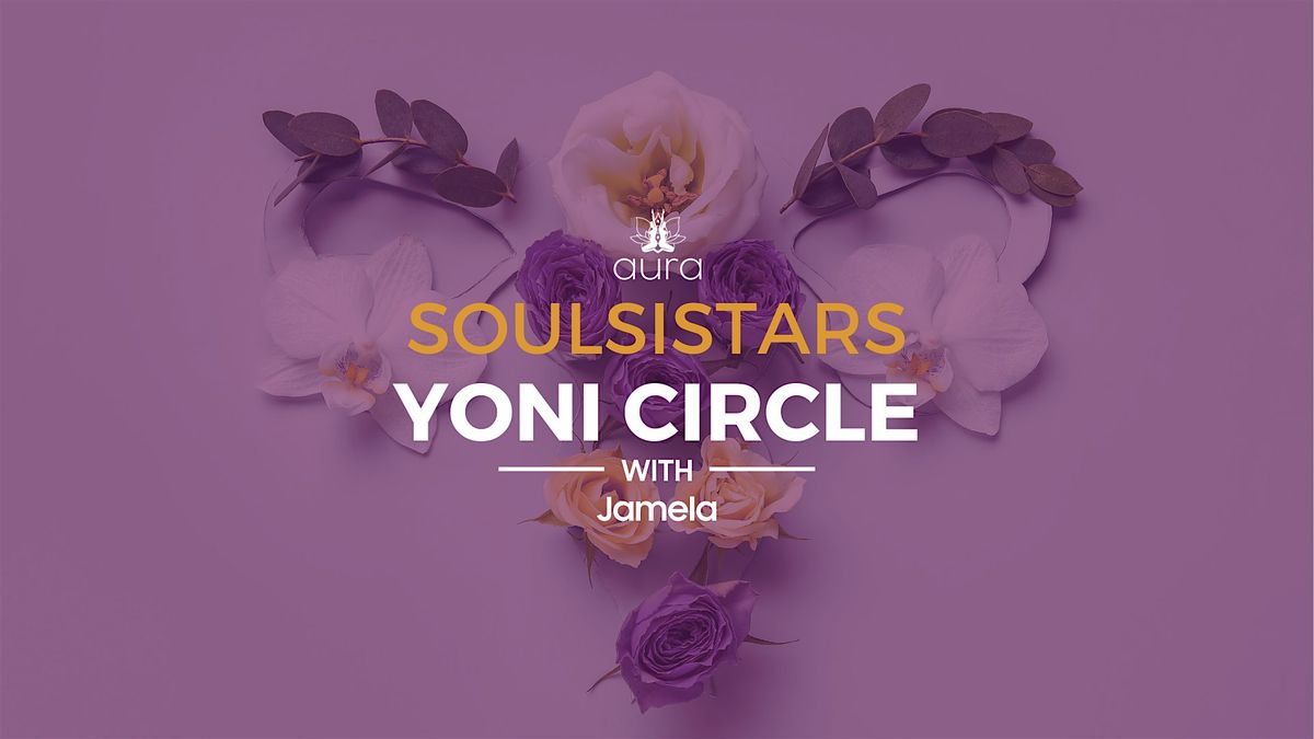 Soul Sistars Yoni Circle at Aura Holistic & Metaphysical Wellness + Crystal Shop, Spring on 14th ...
