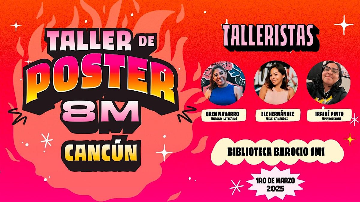 TALLER DE POSTERS 8M CANCUN 2025 | Biblioteca Dr. Enrique Barocio Barrios, Cancún, QR | March 1 ...