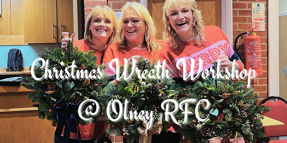 Christmas Wreath Workshop 2025- Olney RFC at Olney Rugby Football Club ...