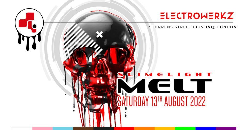 Slimelight - August 2022 - "Melt" | 7 Torrens Street, London, EC1V 1NQ ...