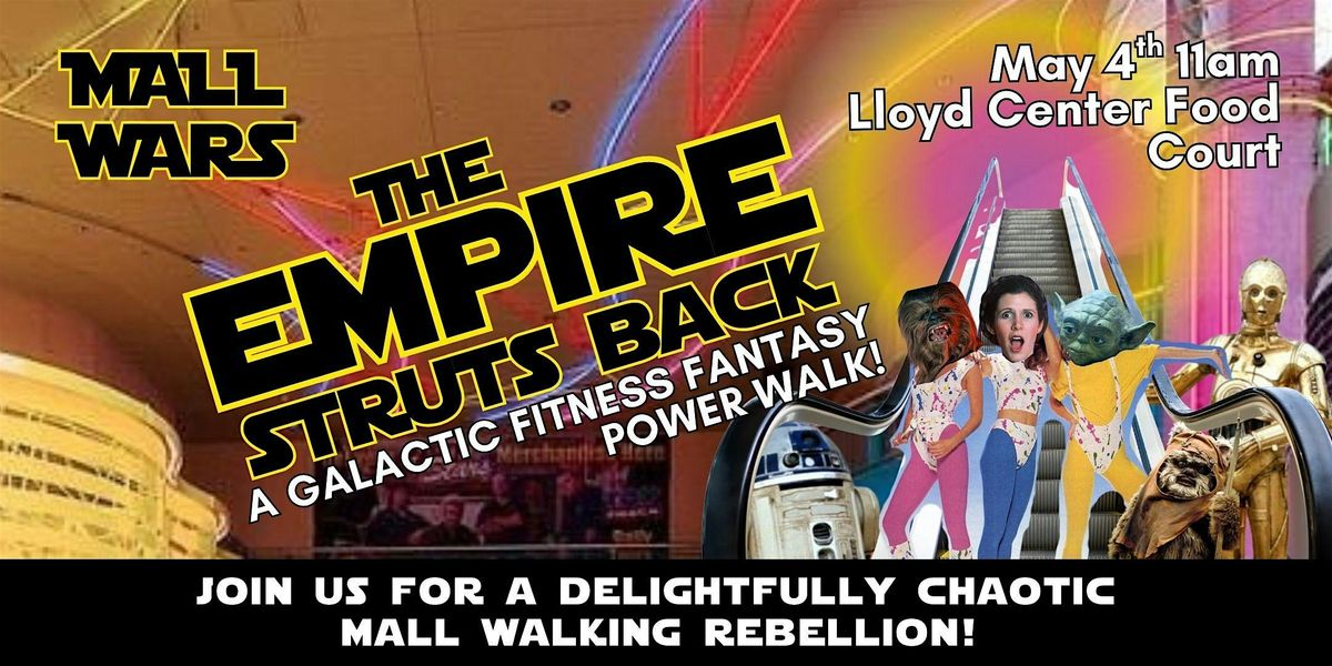 Mall Wars: The Empire Struts Back! A Galactic Mall Walk at Lloyd Center ...