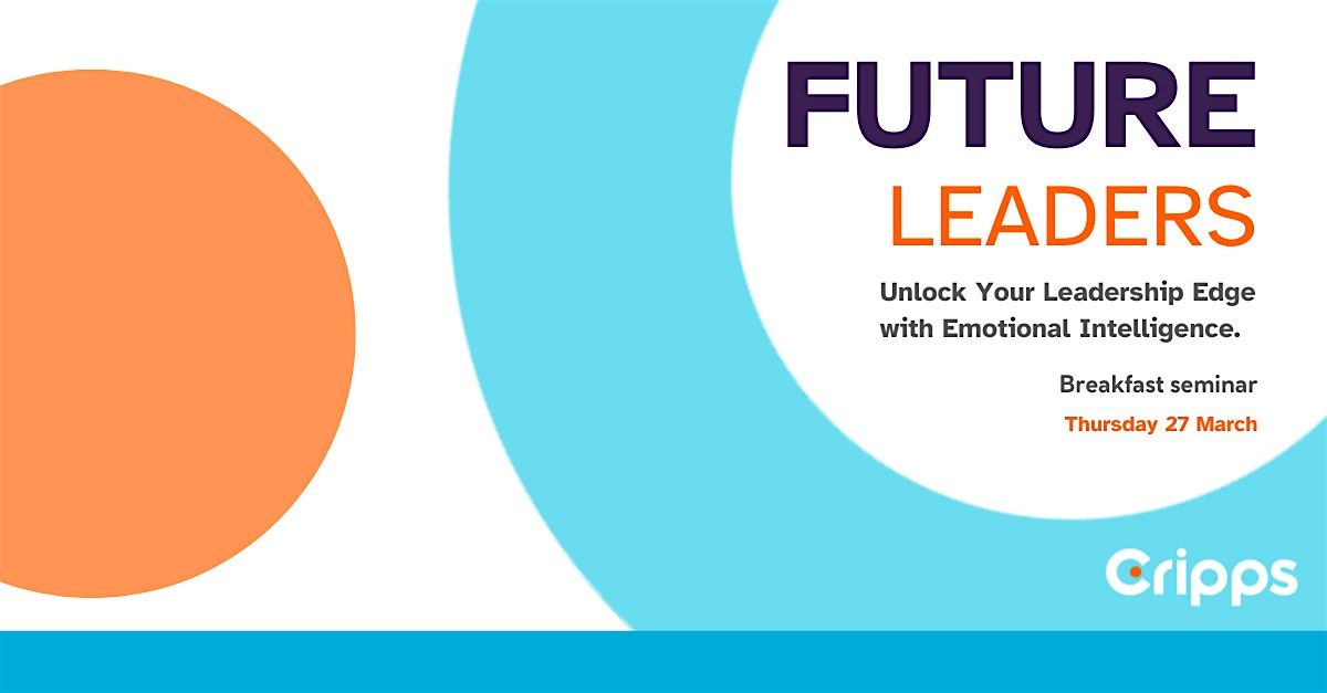 Future Leaders: Unlock Your Leadership Edge with Emotional Intelligence ...