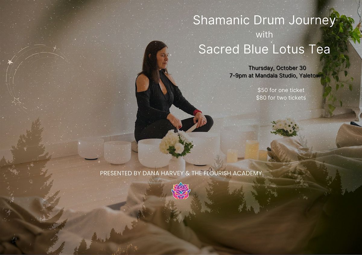 Shamanic Drum and Sound Journey with Blue Lotus Tea at MANDALA Studio ...