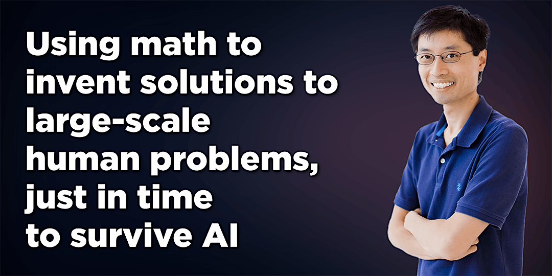 Using math to invent solutions to society-scale problems, in time for ...