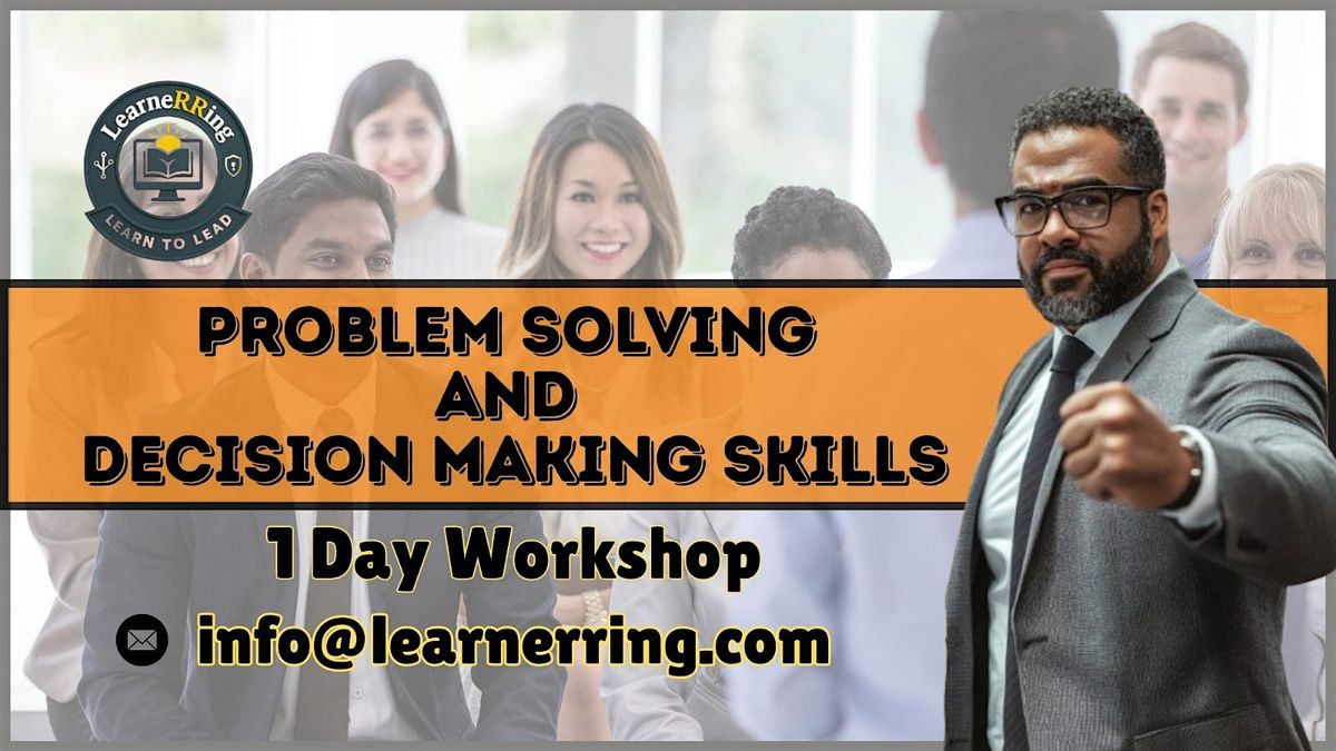 Problem Solving & Decision Making 1 Day Workshop | Garden Grove, CA at ...