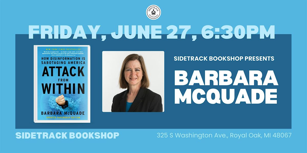 Attack From Within by Barbara McQuade | Sidetrack Bookshop, Royal Oak, MI | June 27, 2025