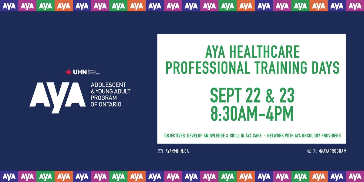 AYA Healthcare Provider Training Days - Sept 22-23, 2025 at SickKids ...