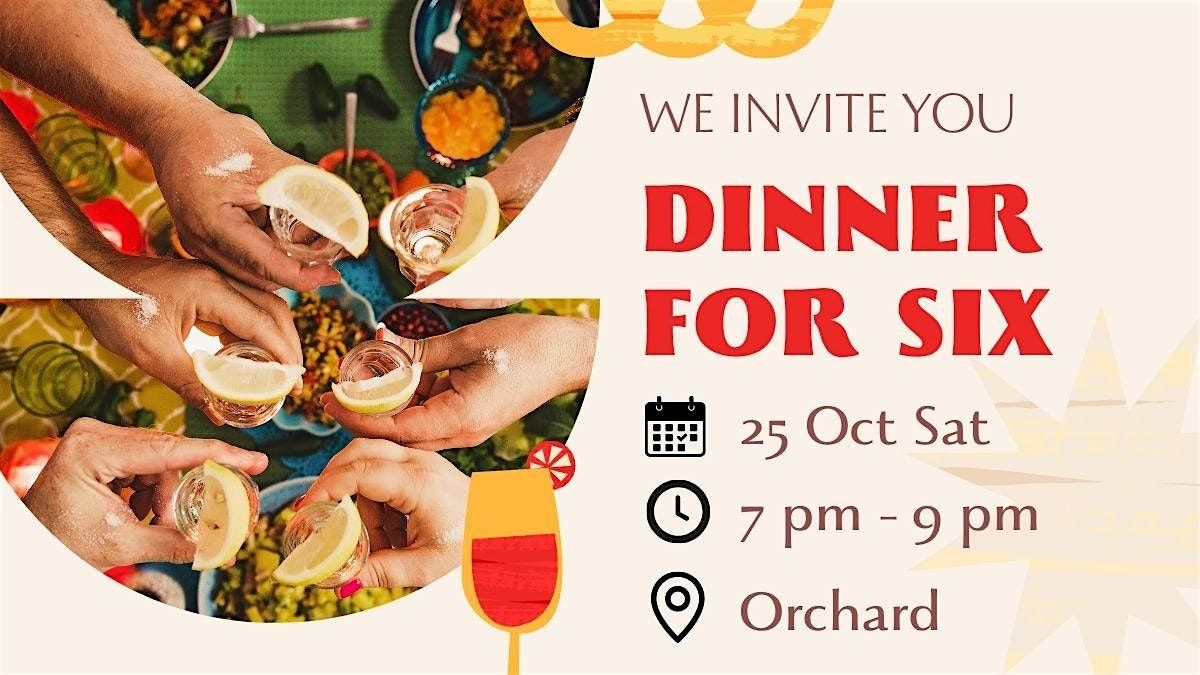 Dinner For 6 at Orchard Road, Singapore on 25th October, 2025