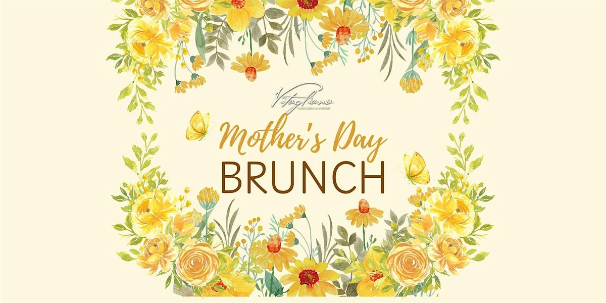 Mothers Day Brunch | Vitagliano Winery, Temecula, CA | May 11, 2025