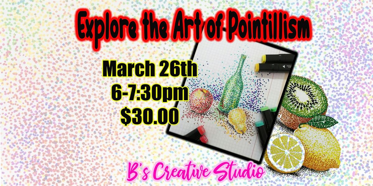 Explore the Art of Pointillism at B’s Creative Studio, Springfield on ...