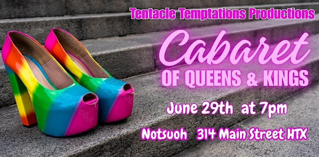 Cabaret of Queens & Kings: A Drag Burlesque Show | Notsuoh, Houston, TX ...
