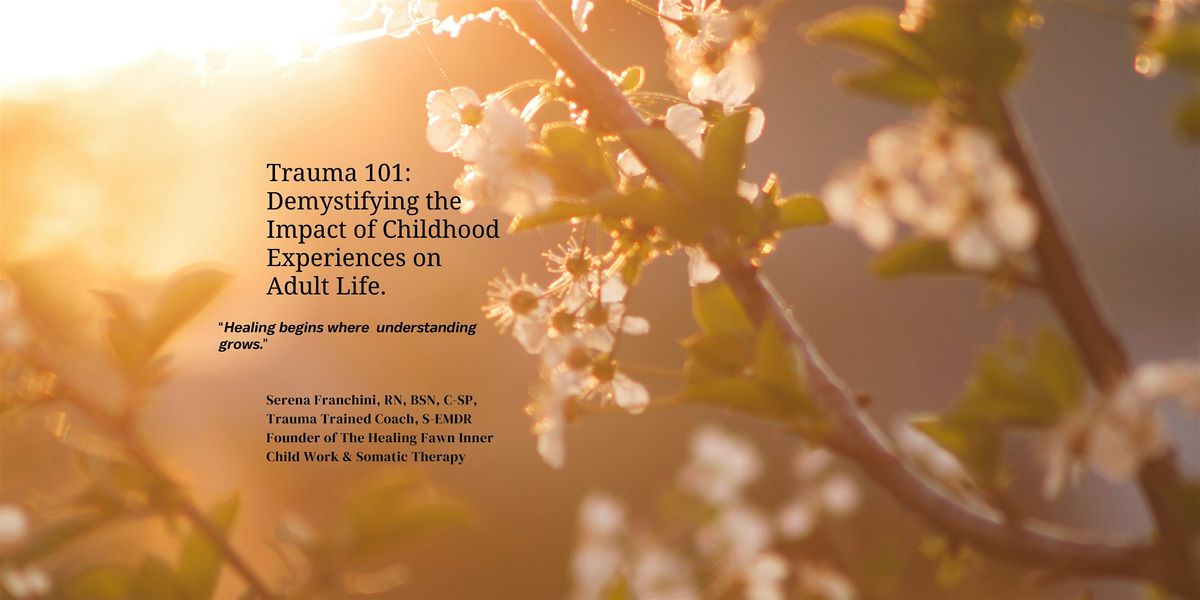 Trauma 101: Demystifying the Impact of Childhood Experiences on Adult ...