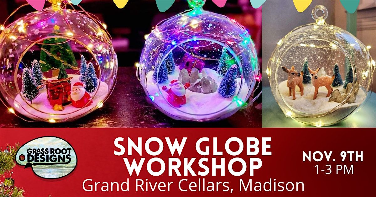 Light Up Snow Globe Craft + Sip | Grand River Cellars at Grand River ...