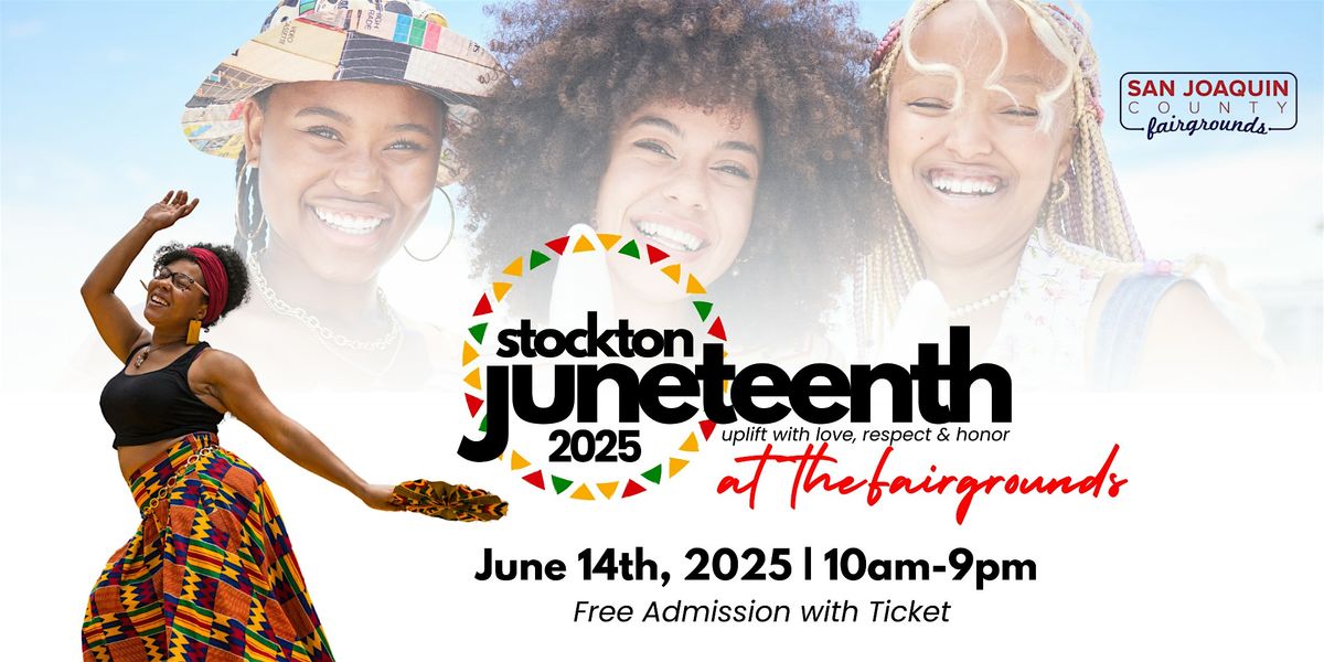 Stockton Juneteenth 49th Celebration | Uplift 2025 at San Joaquin ...