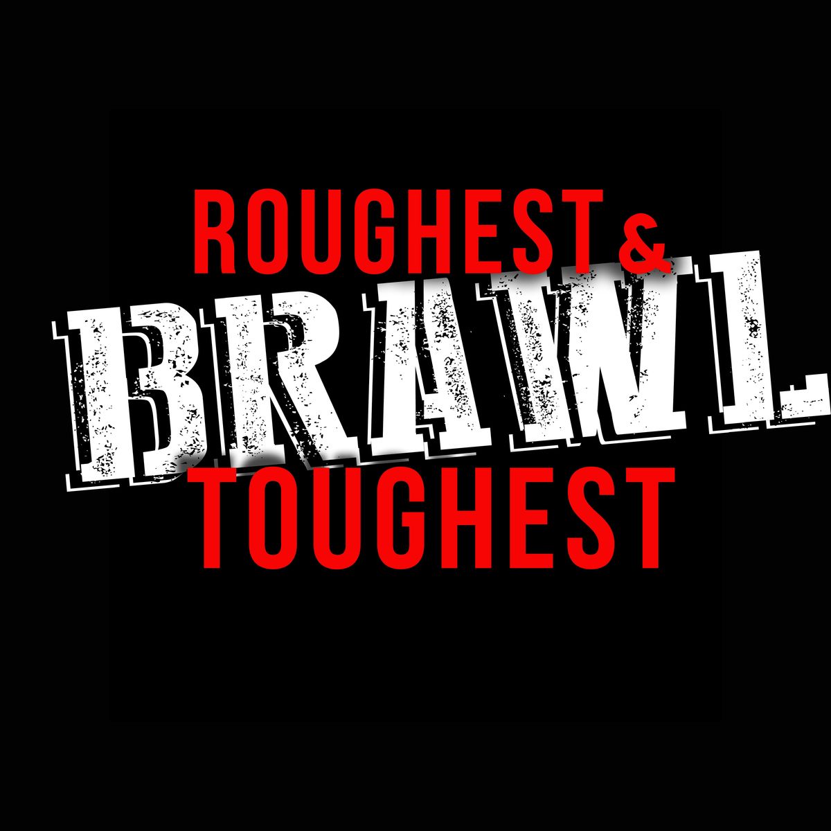 Roughest and Toughest Brawl Fighter Registration Waynesville NC 2026 at ...