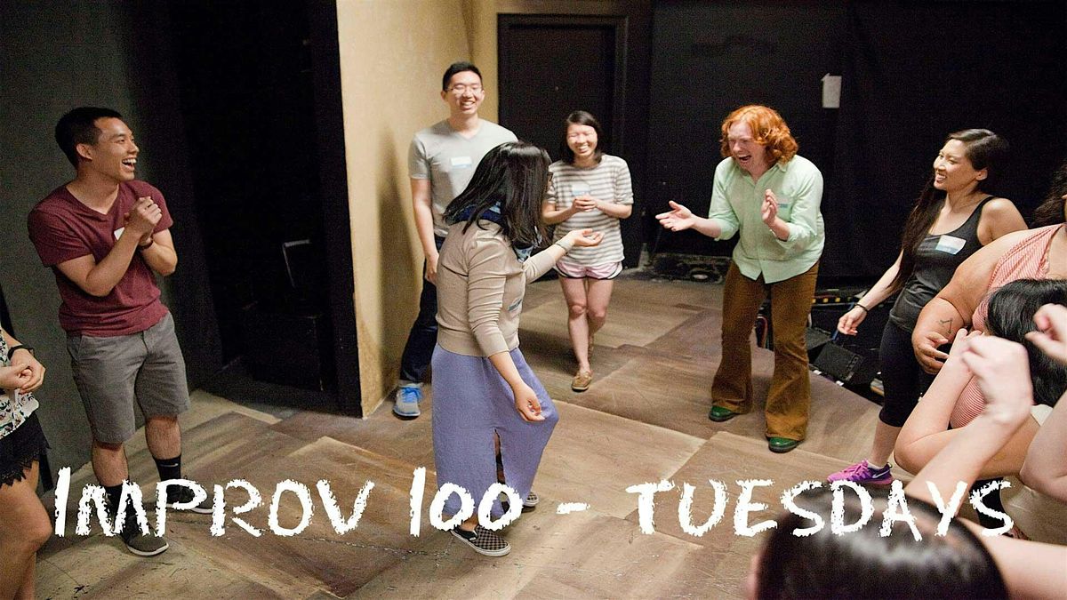 IMPROV 100 TUESDAYS - Intro to Improv - Build Confidence SPRING 25 ...