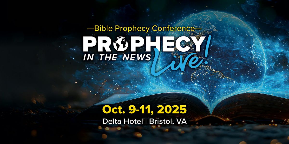 Prophecy in the News Live! – Bible Prophecy Conference at Delta Hotels ...